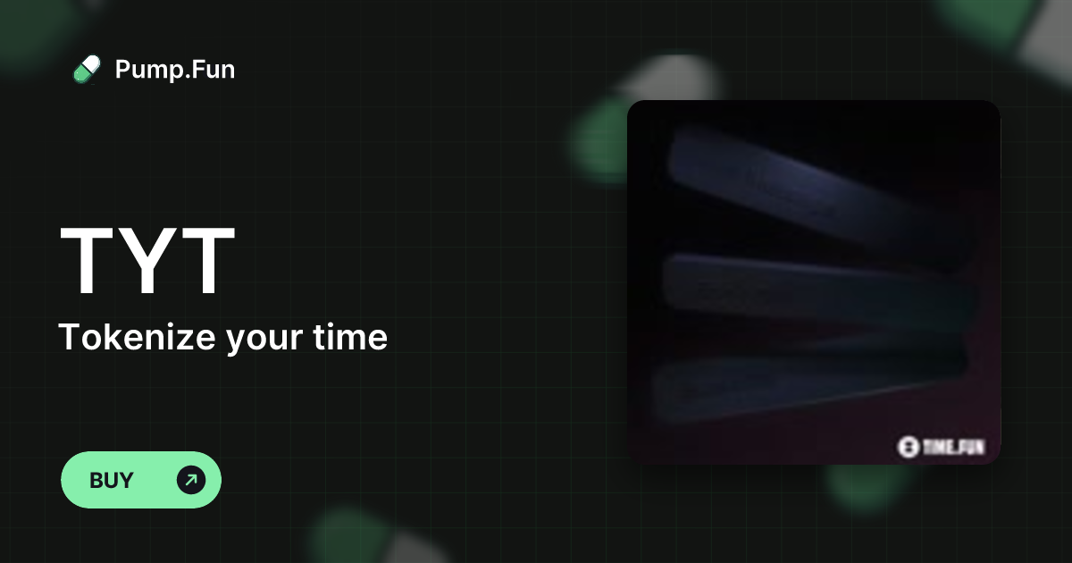 Tokenize your time (TYT) - Pump