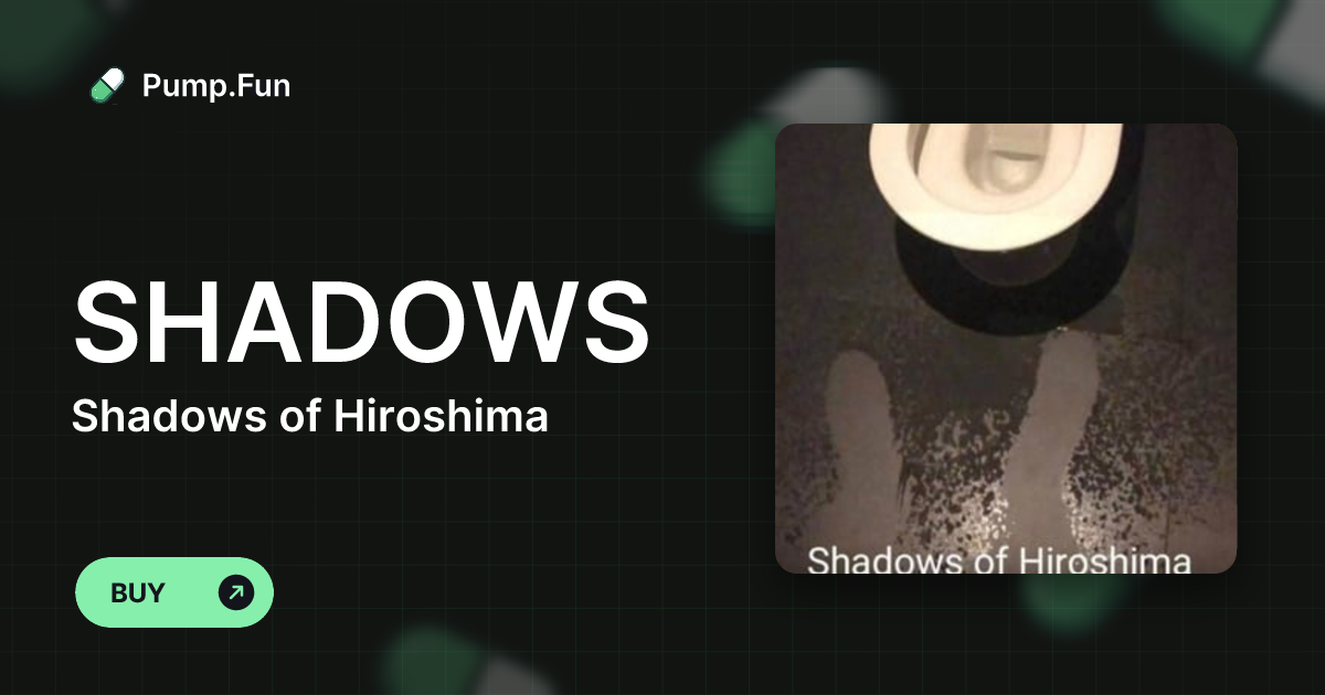 Shadows of Hiroshima (SHADOWS) - Pump