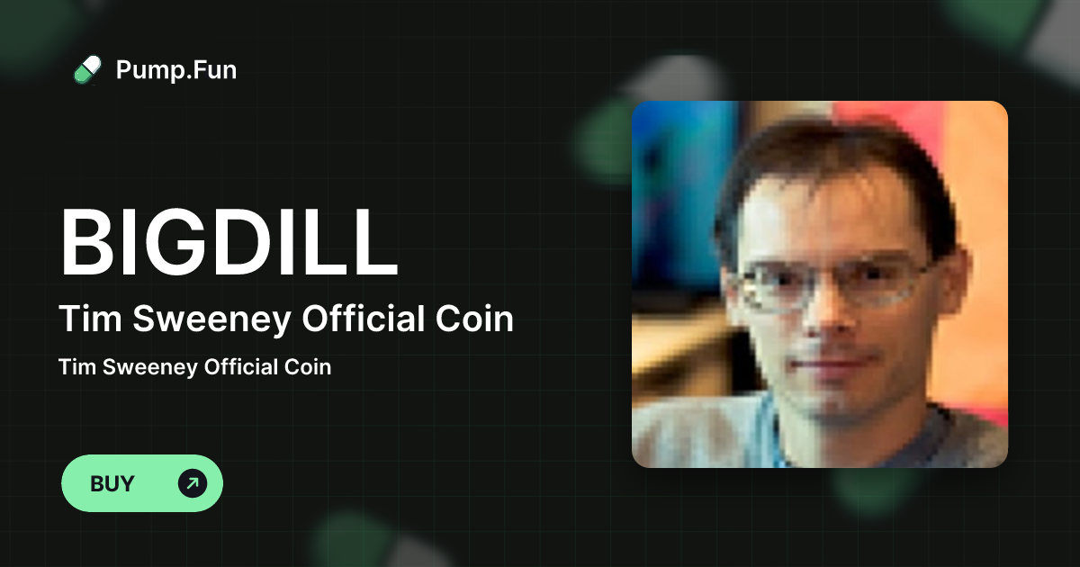 Tim Sweeney Official Coin (BIGDILL) - Pump