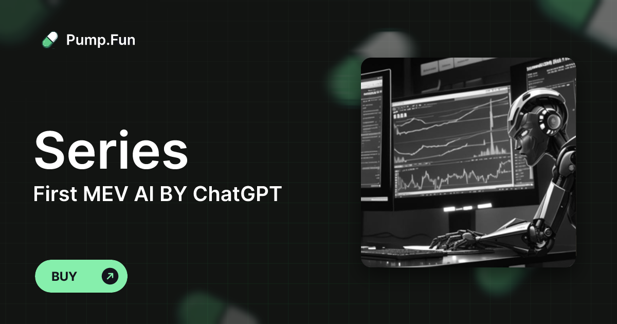 First MEV AI BY ChatGPT (Series) - Pump