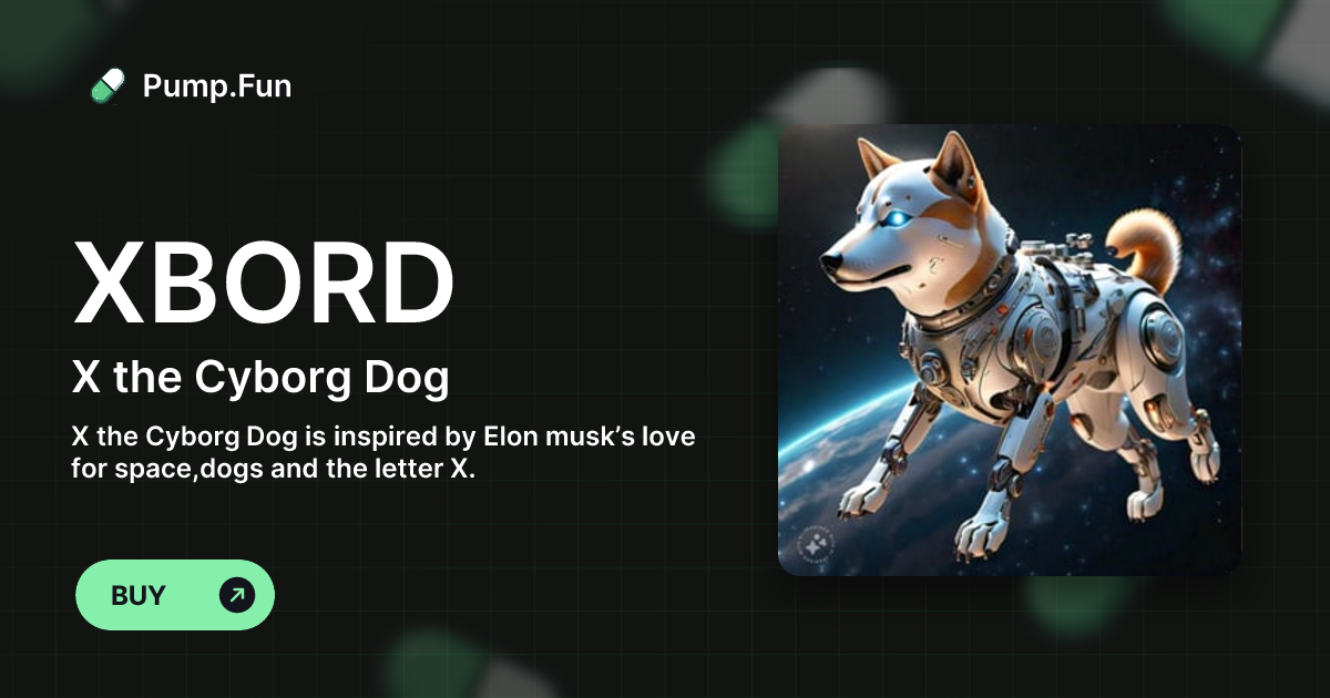 X the Cyborg Dog (XBORD) - Pump