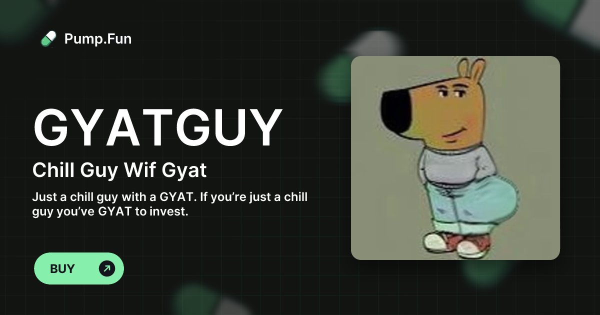 Chill Guy Wif Gyat (GYATGUY) - Pump