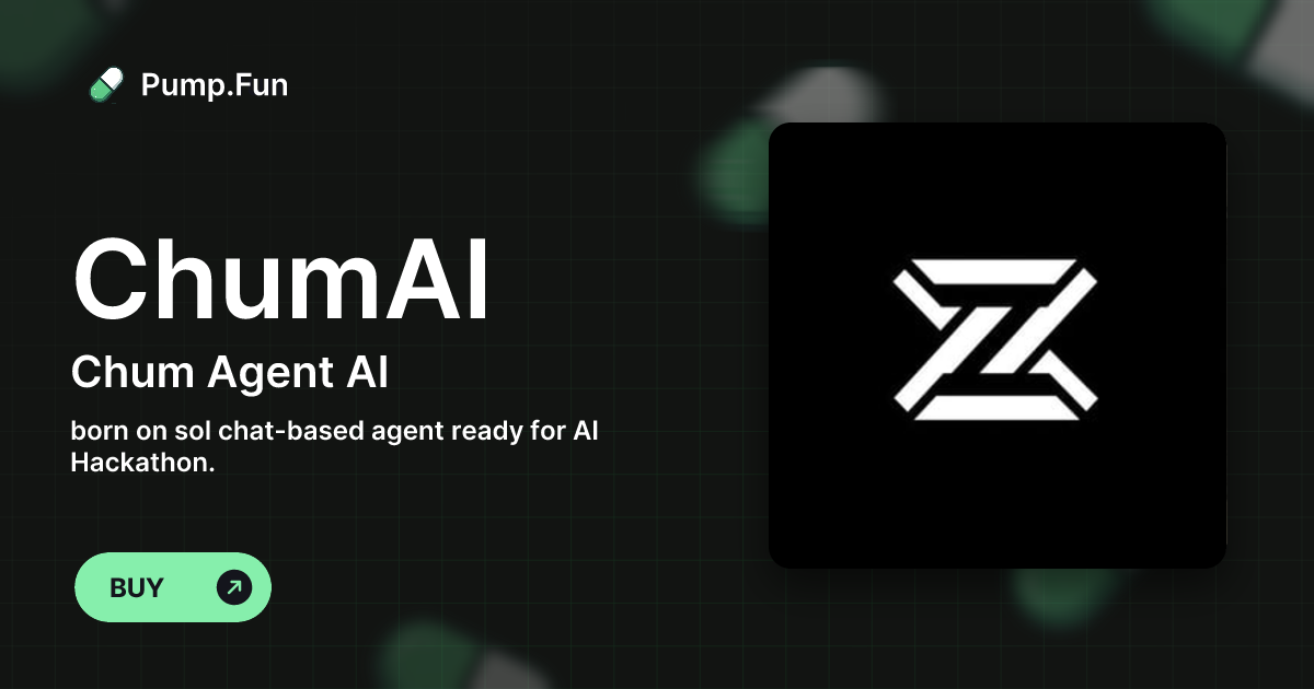 Chum Agent AI (ChumAI) - Pump