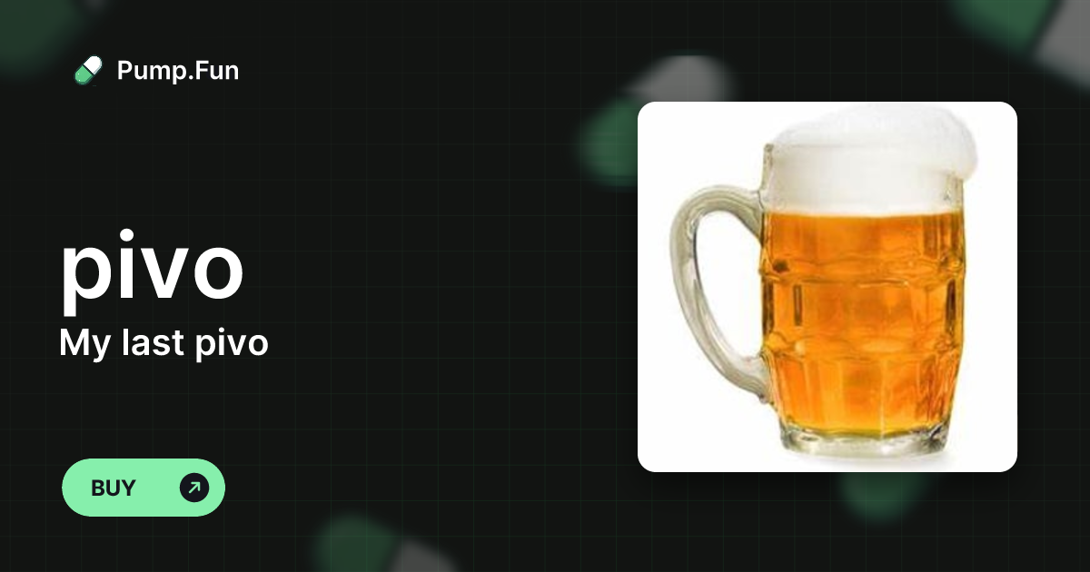 My last pivo (pivo) - Pump