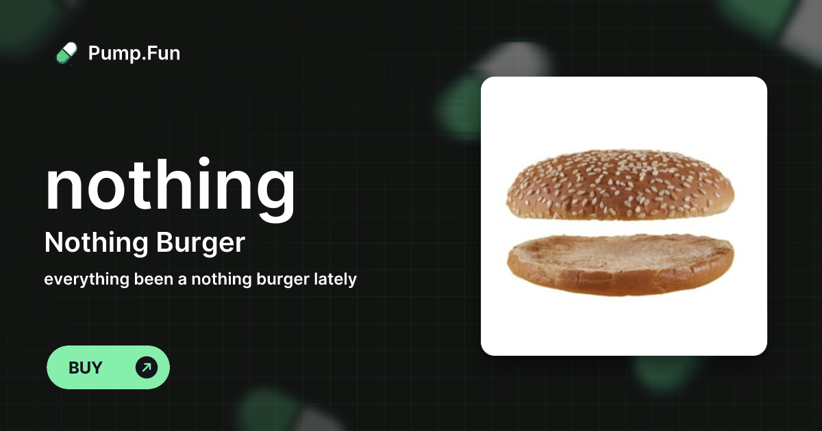 Nothing Burger (nothing) - Pump