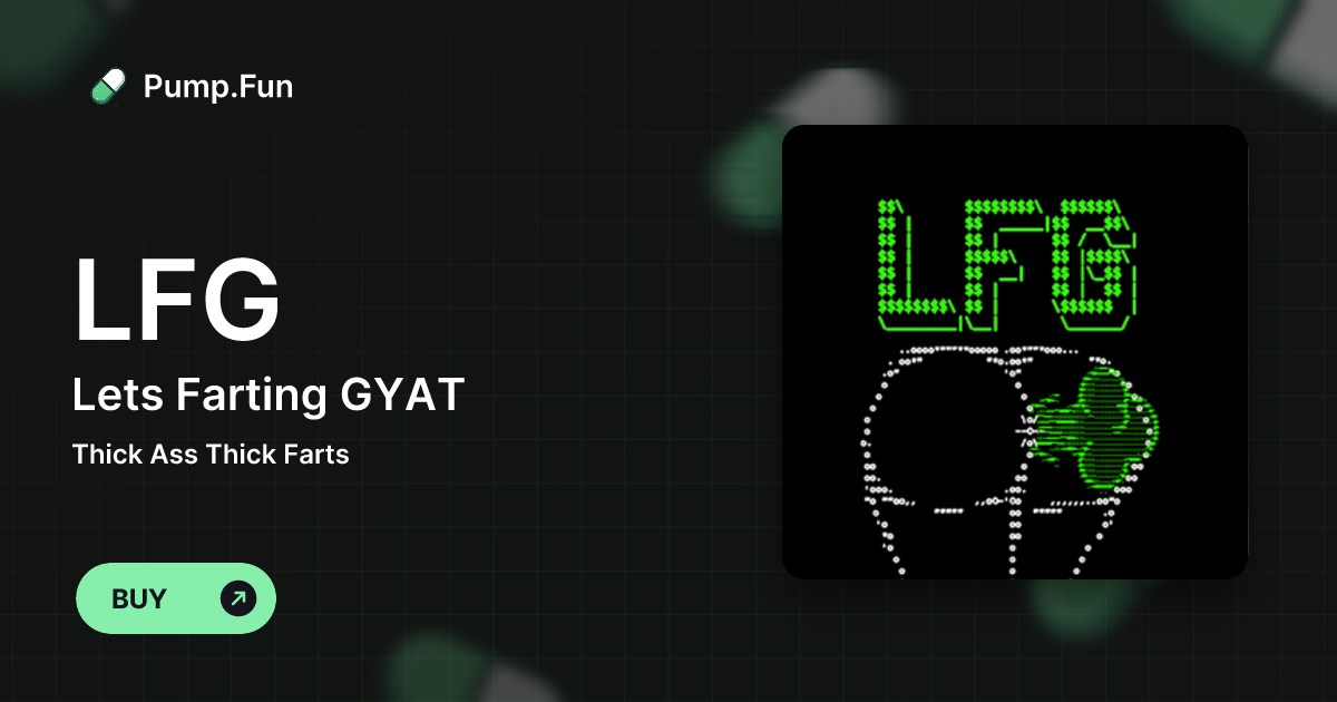 Lets Farting GYAT (LFG) - Pump