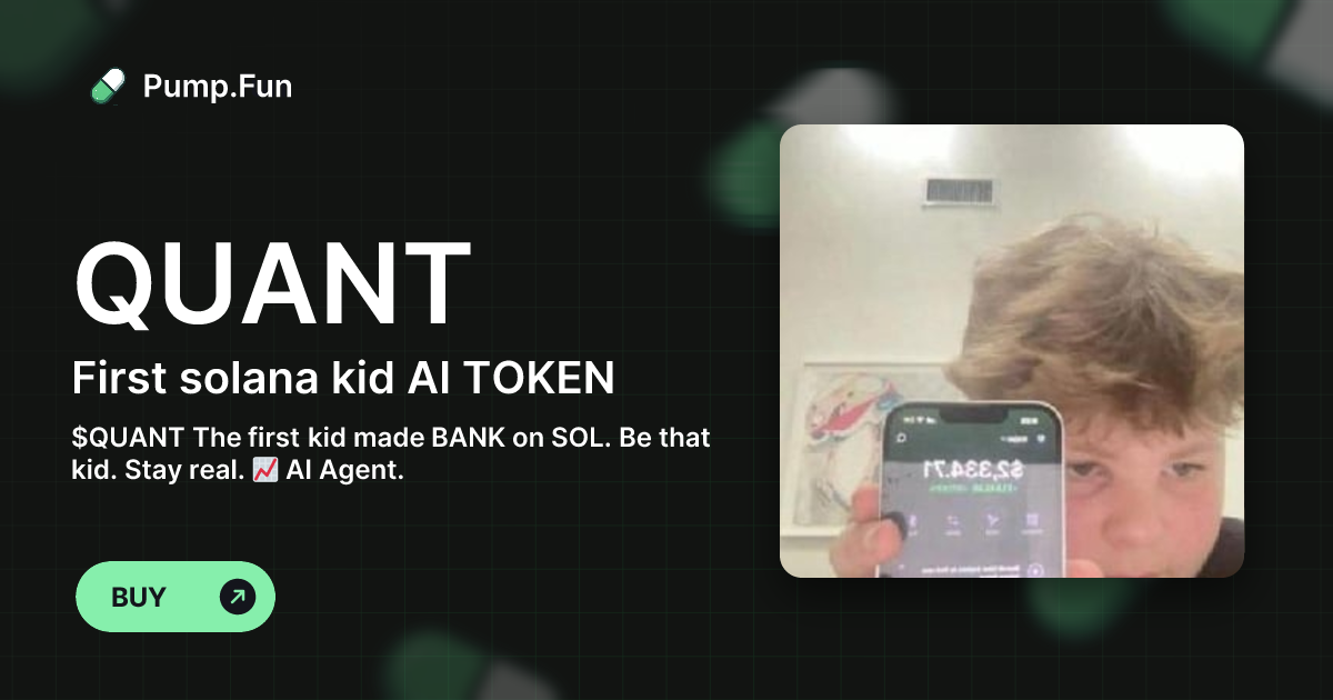 First solana kid AI TOKEN (QUANT) - Pump