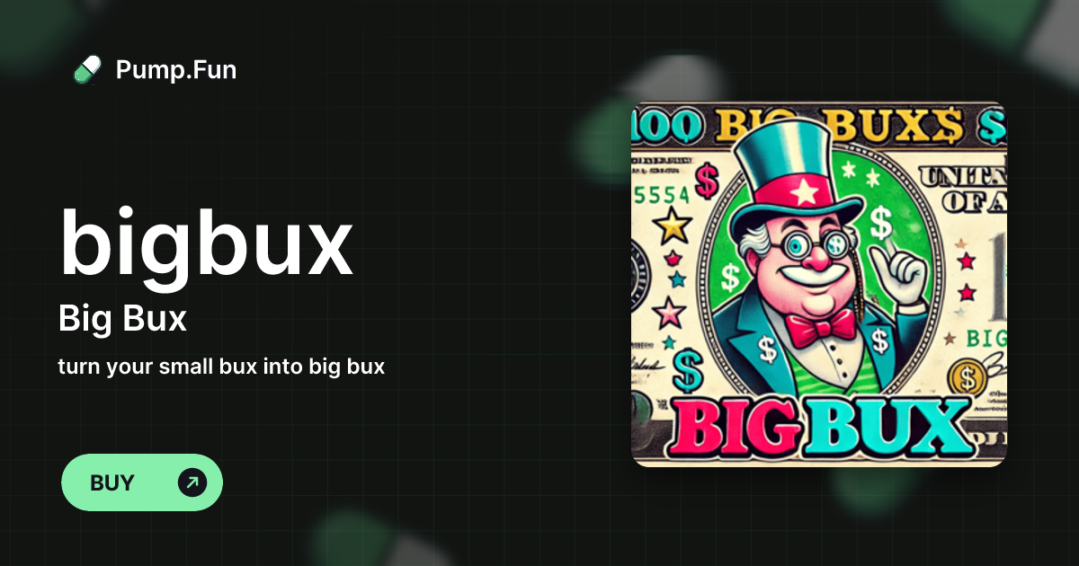 Big Bux (bigbux) - Pump