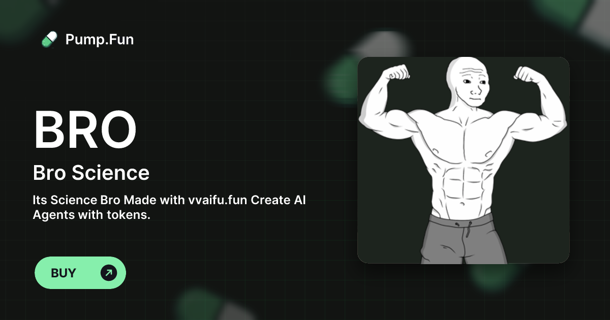 Bro Science (BRO) - Pump
