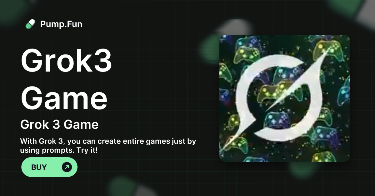 Grok 3 Game (Grok3 Game) - Pump