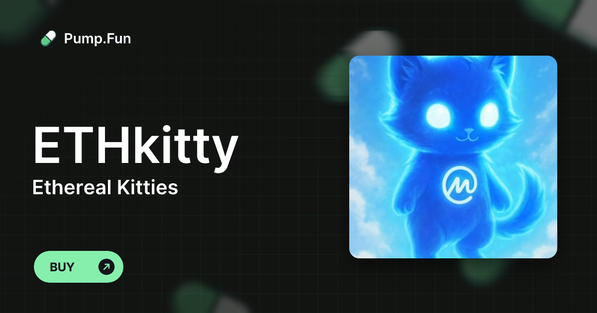 Ethereal Kitties (ETHkitty) - Pump