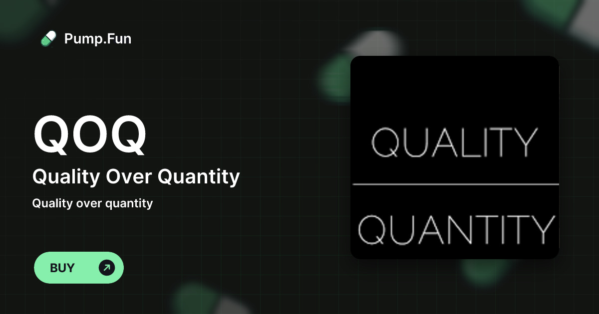 Quality Over Quantity (QOQ) - Pump