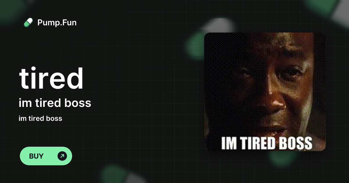 im tired boss (tired) - Pump