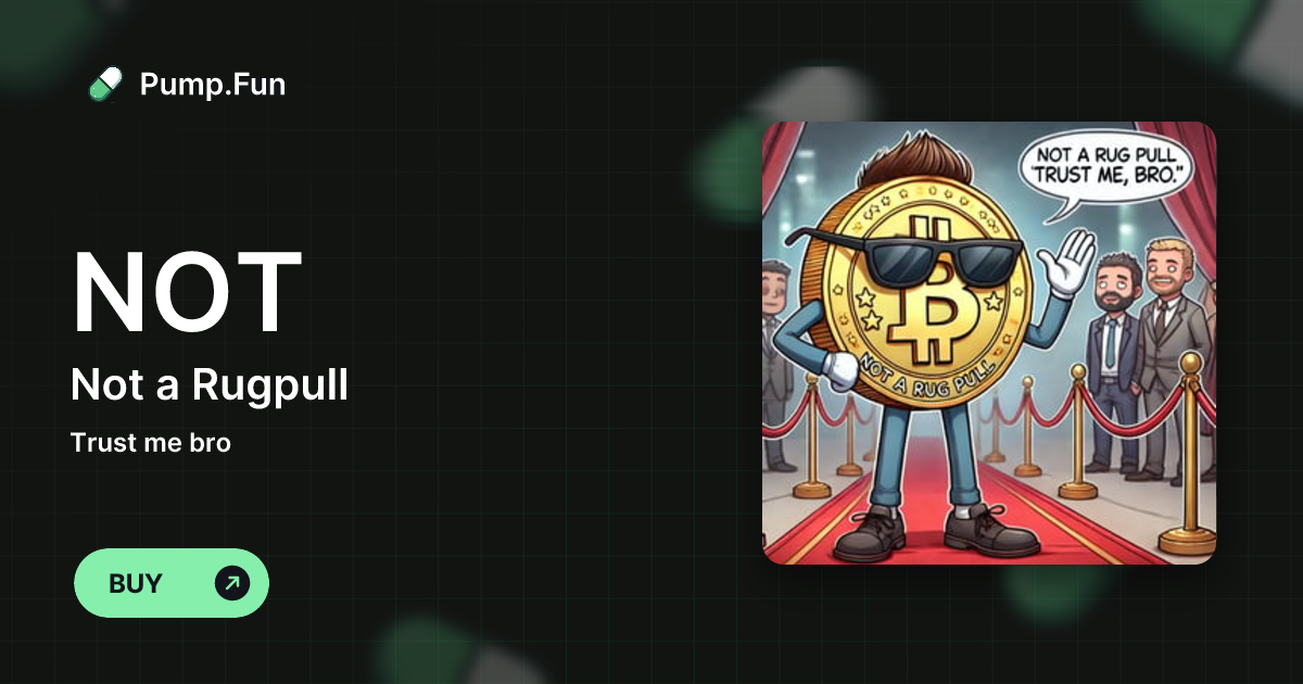 Not a Rugpull (NOT) - Pump