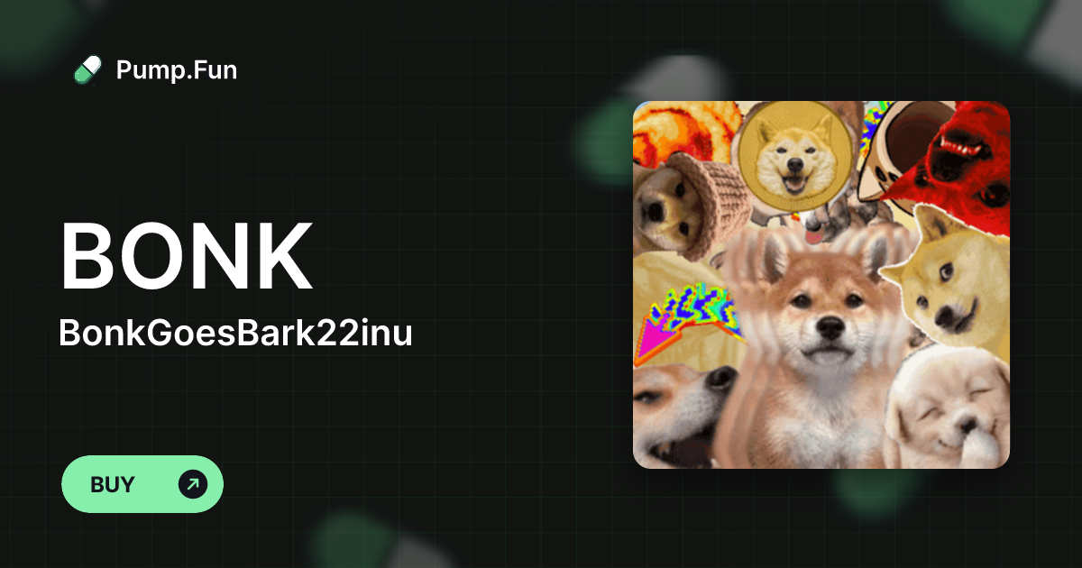 BonkGoesBark22inu (BONK) - Pump