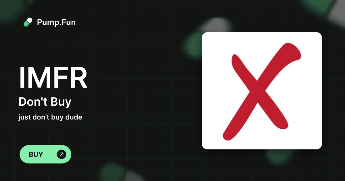 Don't Buy (IMFR) - Pump