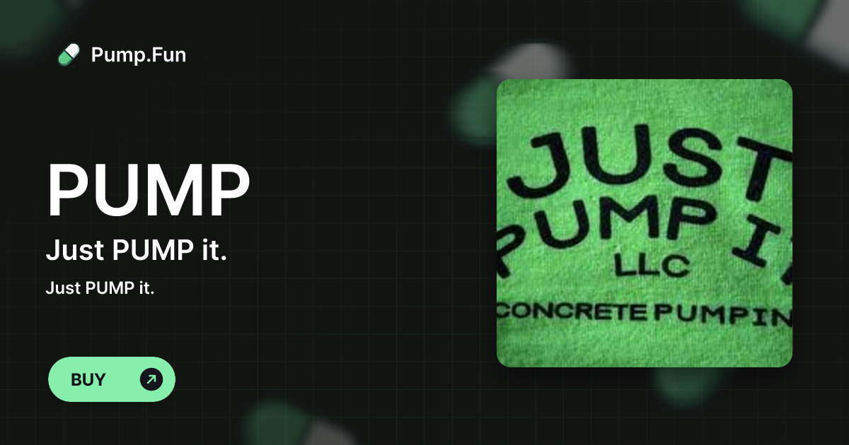Just PUMP it. (PUMP) - Pump