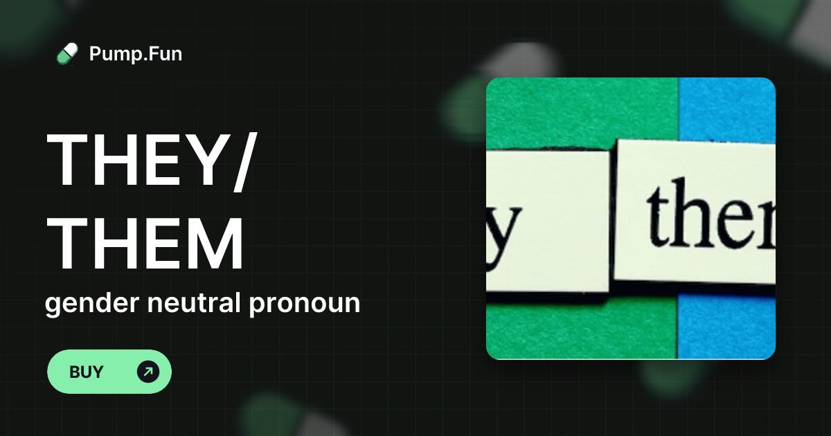 gender neutral pronoun (THEY/THEM) - Pump