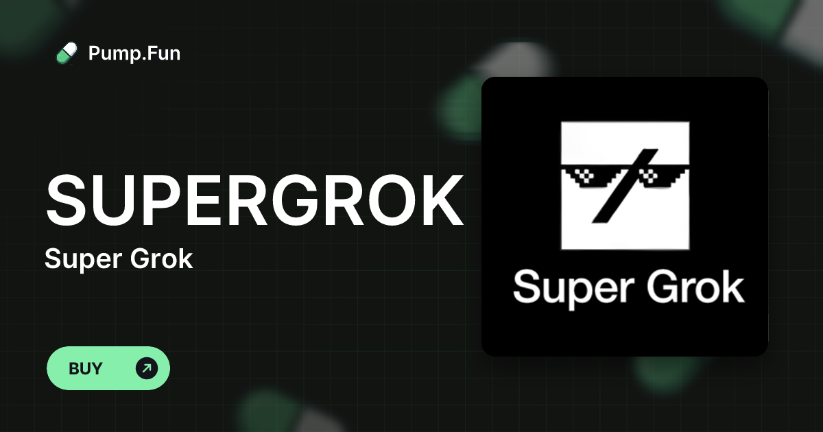 Super Grok (SUPERGROK) - Pump