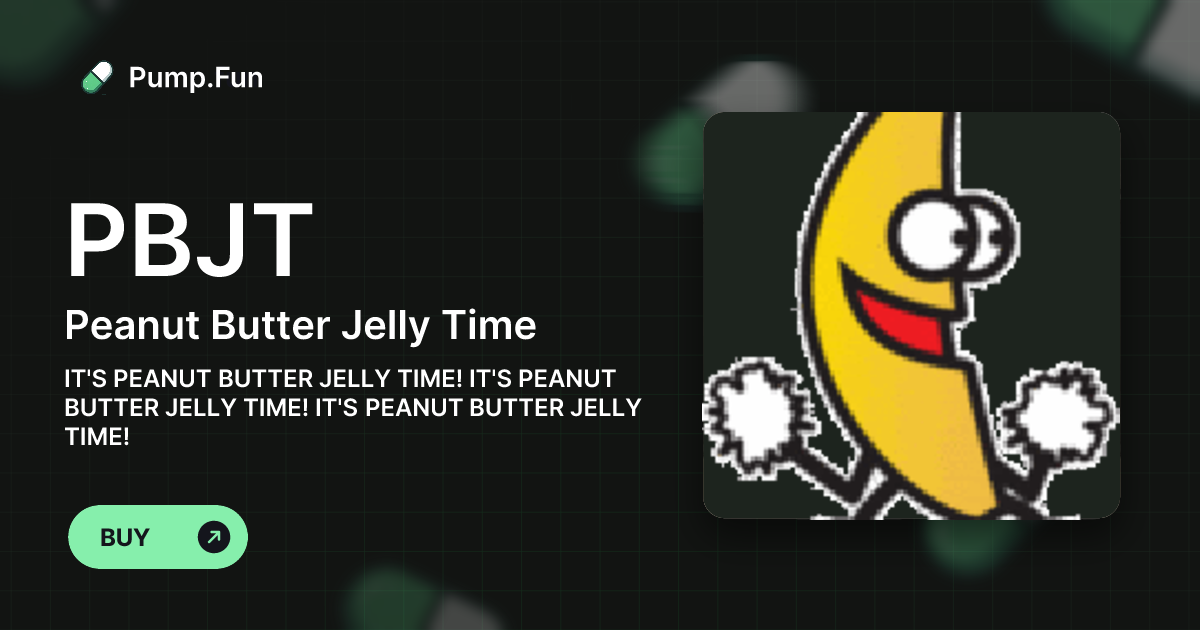 Peanut Butter Jelly Time (PBJT) - Pump