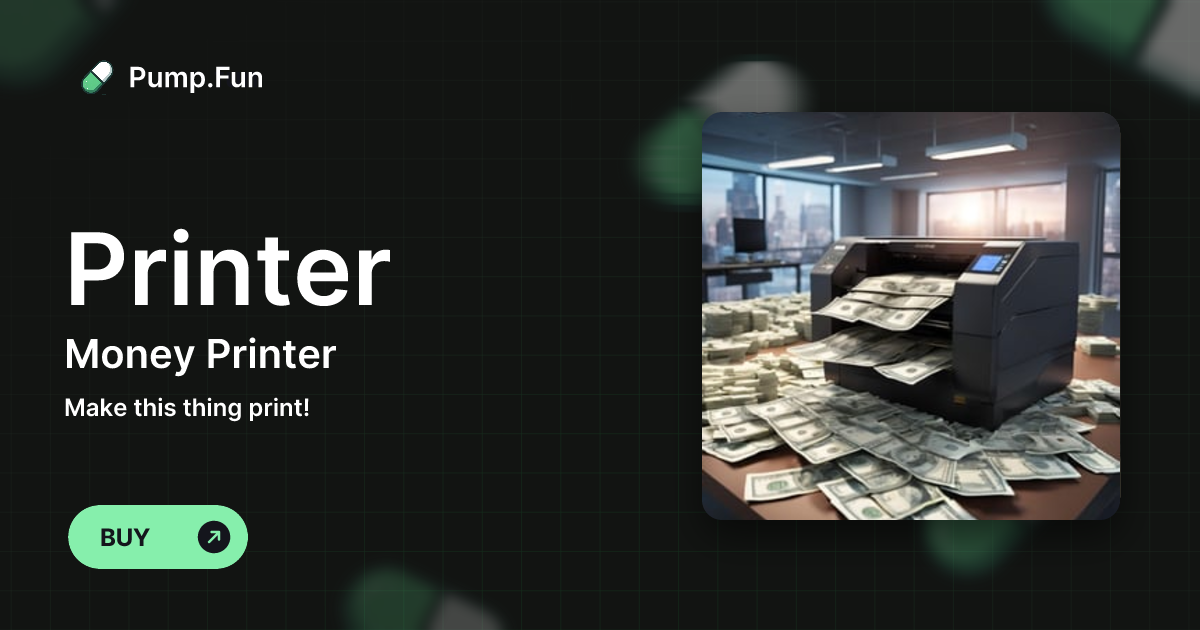 Money Printer (Printer) - Pump