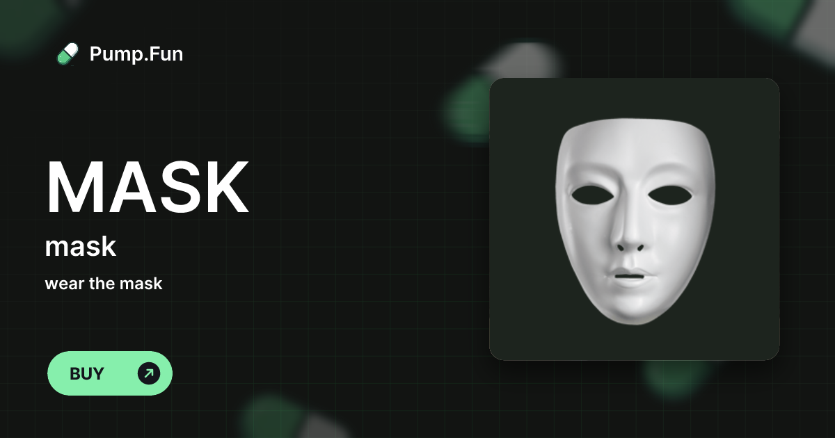 mask (MASK) - Pump
