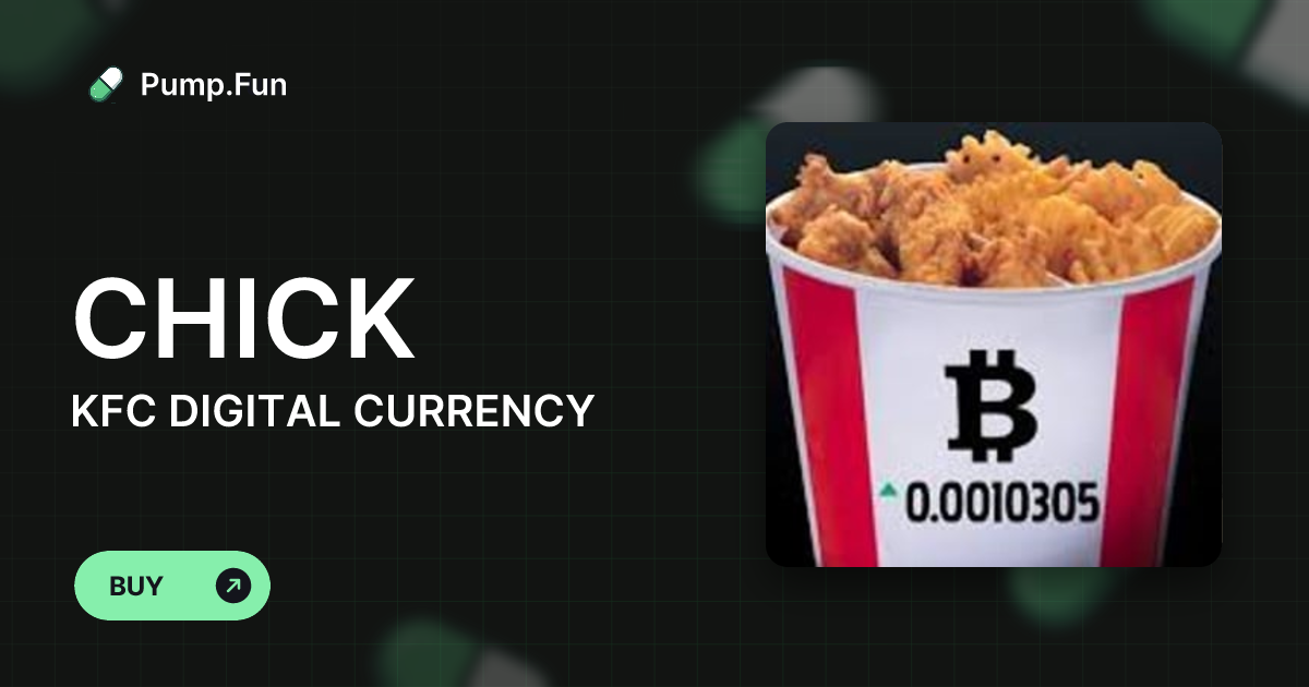 KFC DIGITAL CURRENCY (CHICK) - Pump