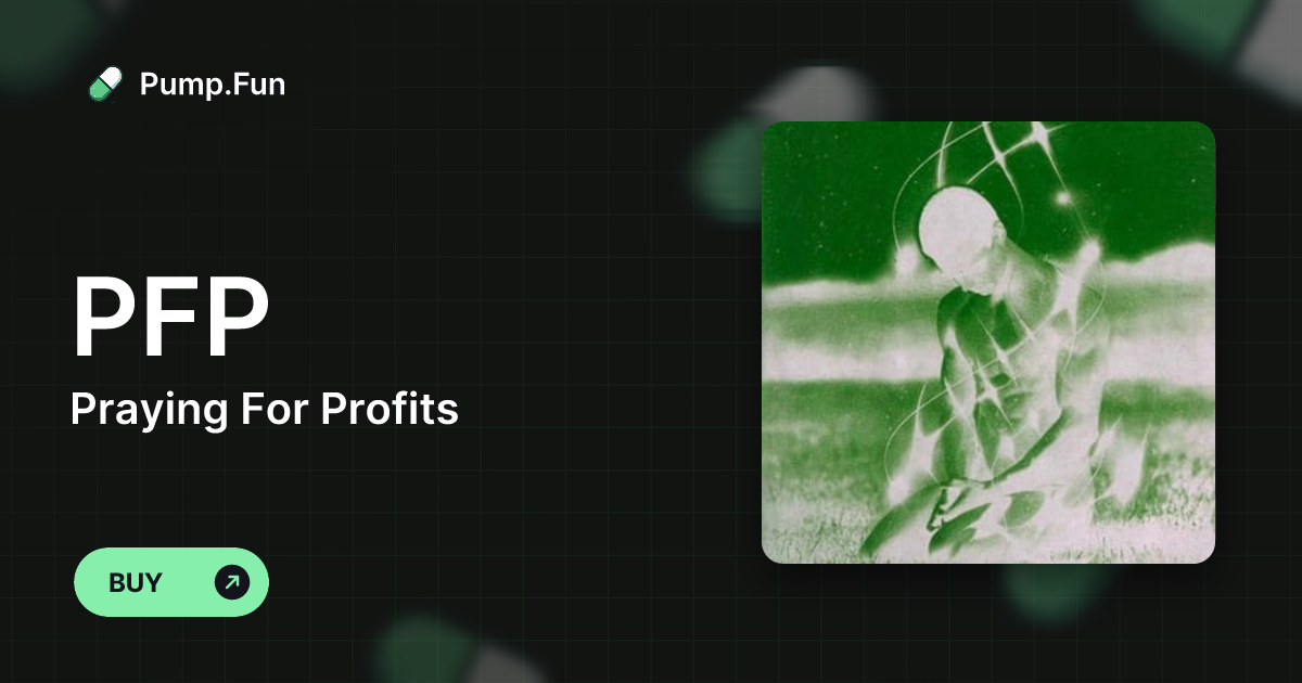 Praying For Profits (PFP) - Pump
