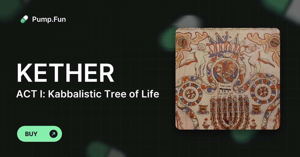 ACT I: Kabbalistic Tree of Life (KETHER) - Pump