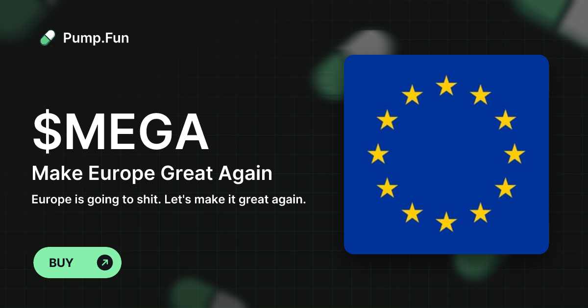 Make Europe Great Again ($MEGA) - Pump