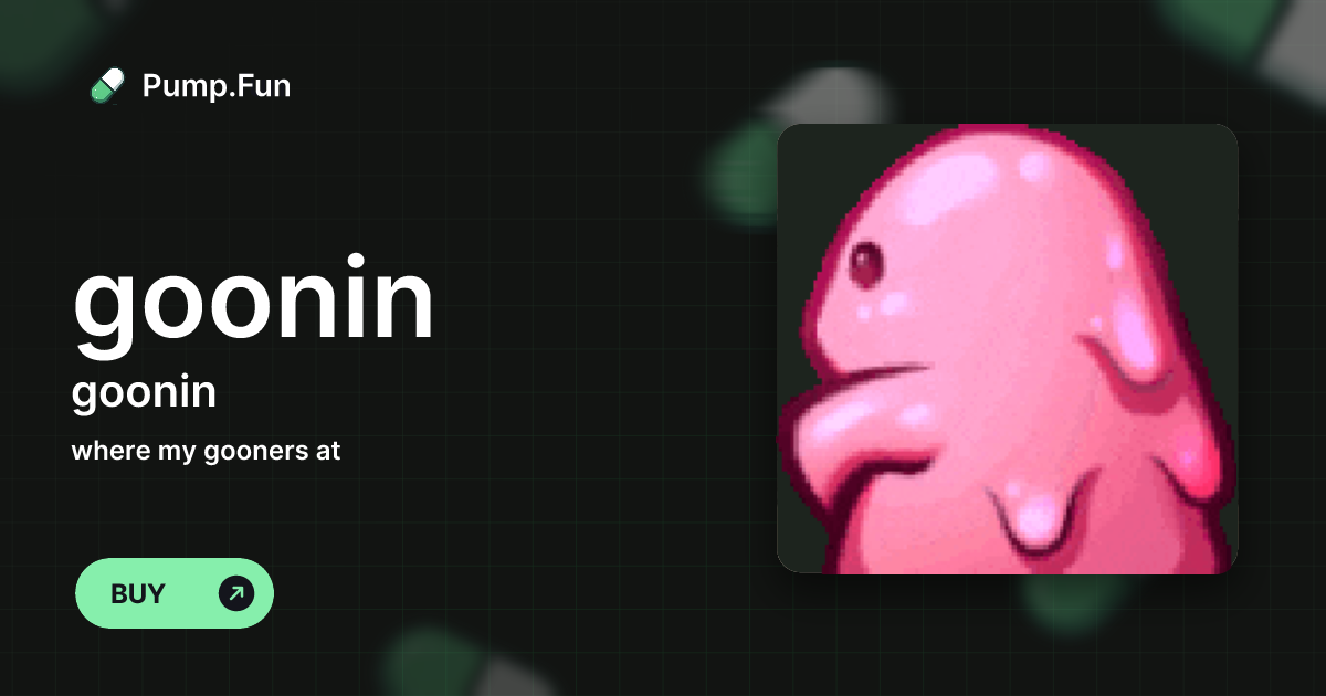 goonin (goonin) - Pump