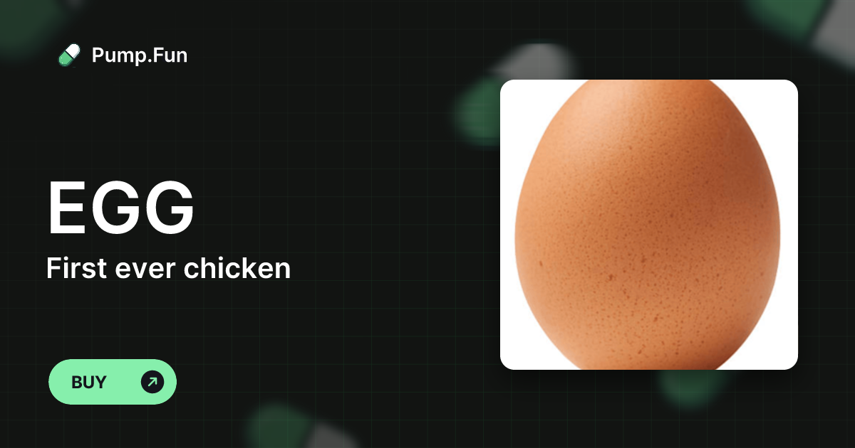 First ever chicken (EGG) - Pump