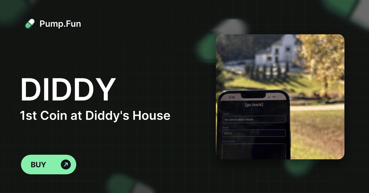 1st Coin at Diddy's House (DIDDY) - Pump