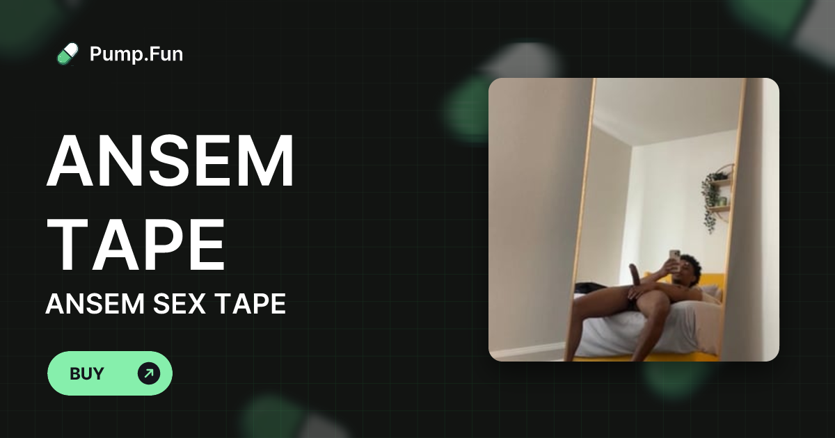 ANSEM SEX TAPE (ANSEM TAPE) - Pump