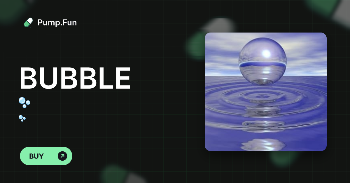 🫧 (BUBBLE) - Pump