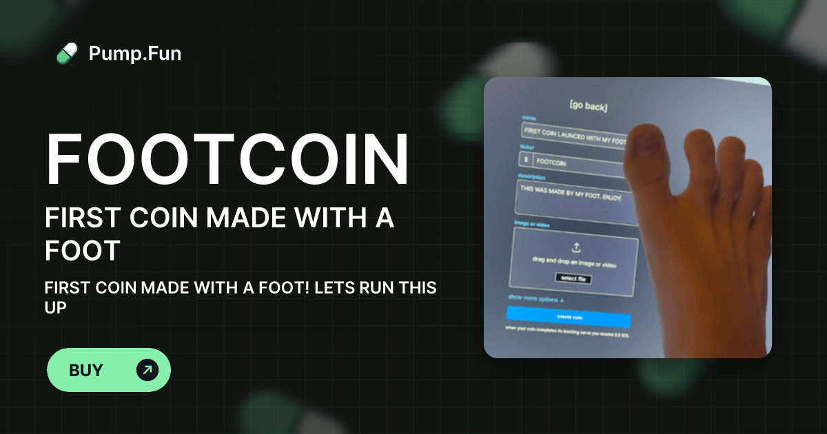 FIRST COIN MADE WITH A FOOT (FOOTCOIN) - Pump