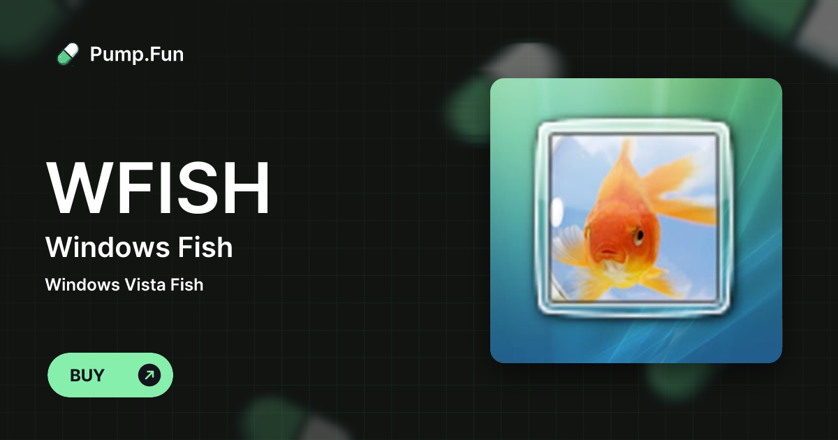 Windows Fish (WFISH) - Pump