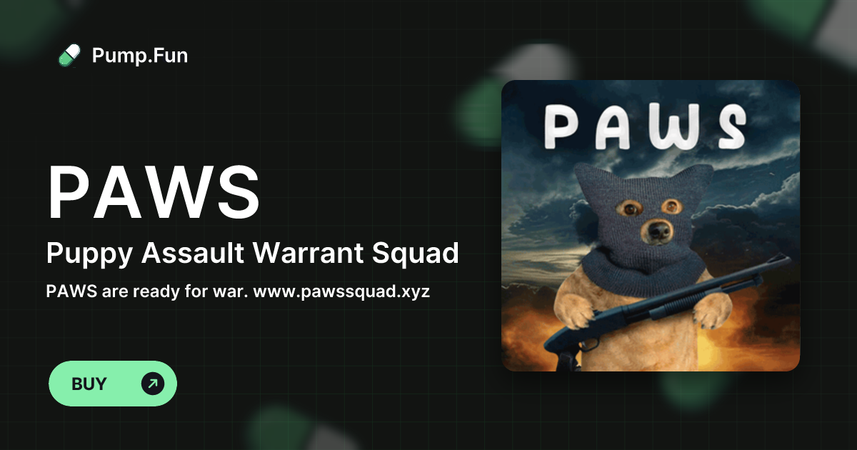 Puppy Assault Warrant Squad (PAWS) - Pump