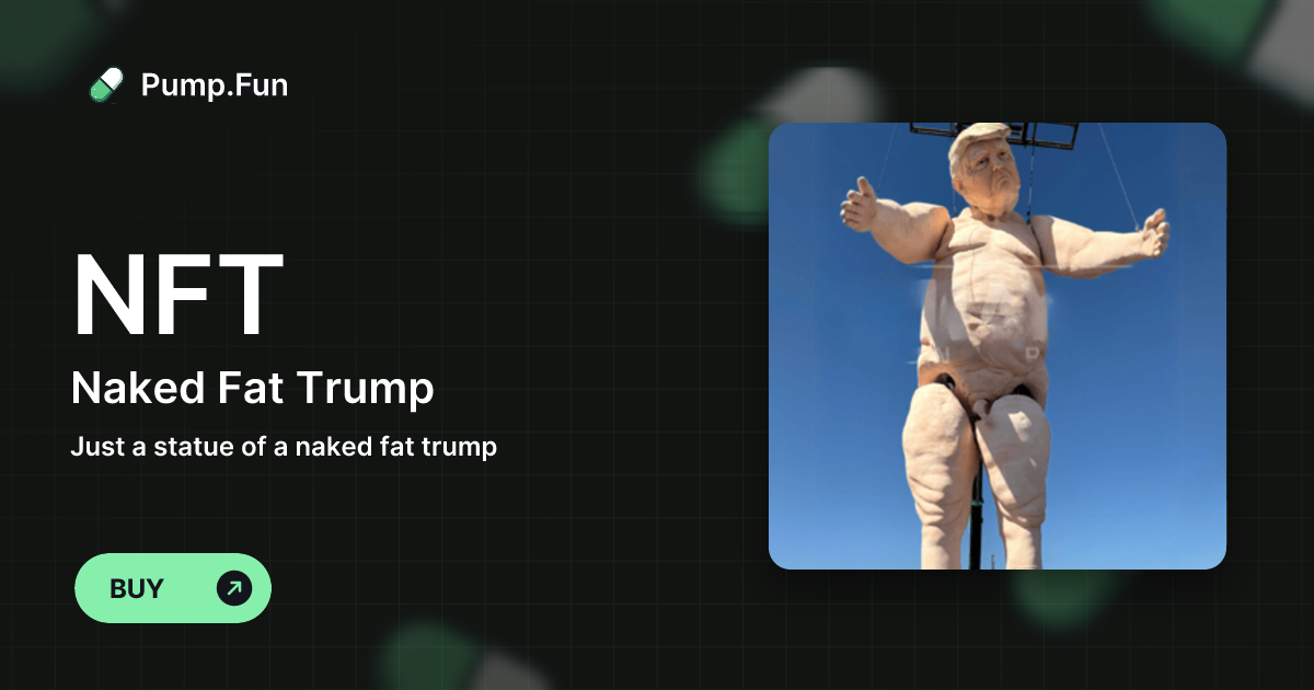 Naked Fat Trump (NFT) - Pump
