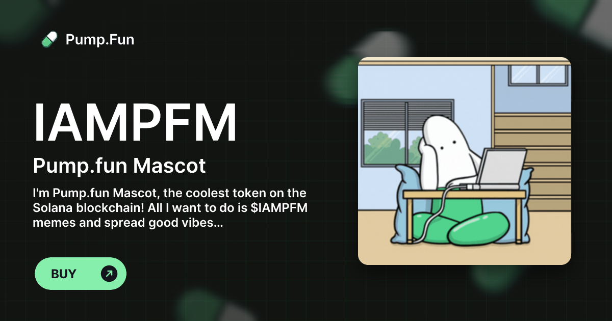 Pump.fun Mascot (IAMPFM) - Pump