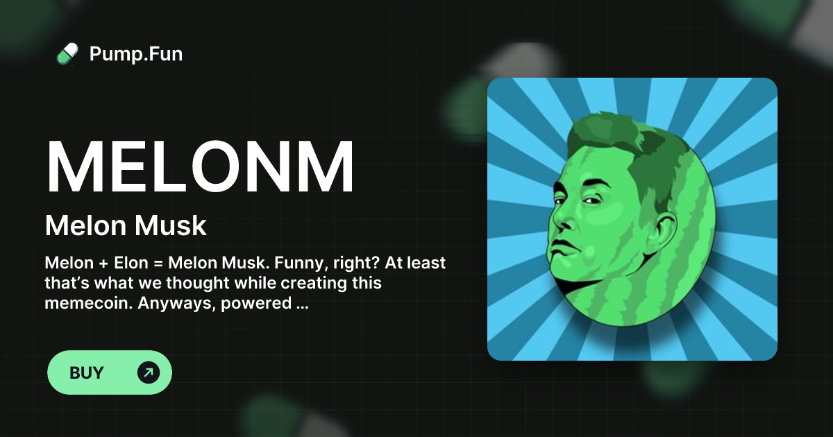 Melon Musk (MELONM) - Pump