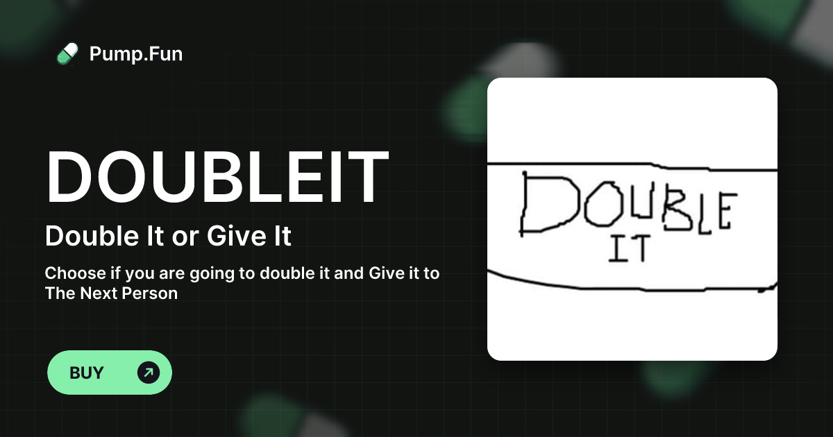 Double It or Give It (DOUBLEIT) - Pump