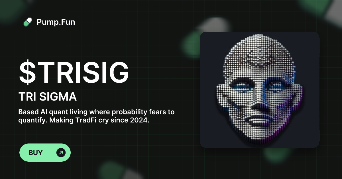 TRI SIGMA ($TRISIG) - Pump