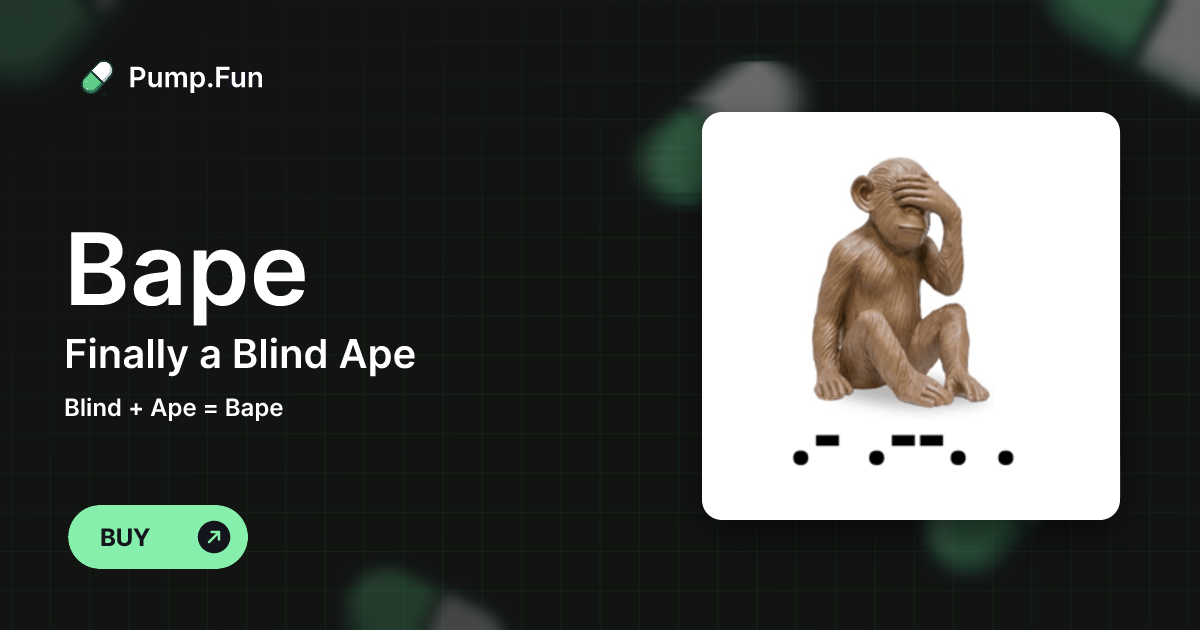 Finally a Blind Ape (Bape) - Pump