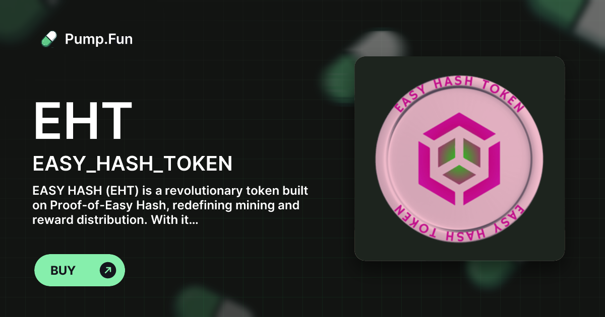EASY_HASH_TOKEN (EHT) - Pump