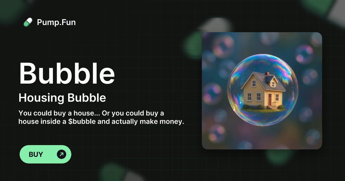 Housing Bubble (Bubble) - Pump