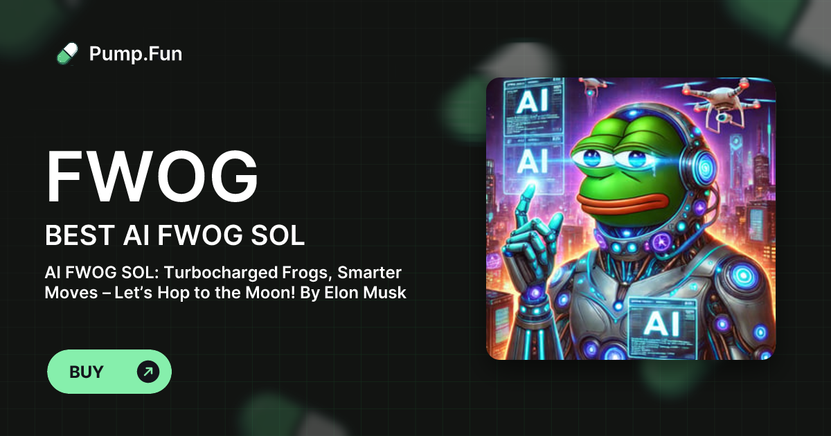 BEST AI FWOG SOL (FWOG) - Pump