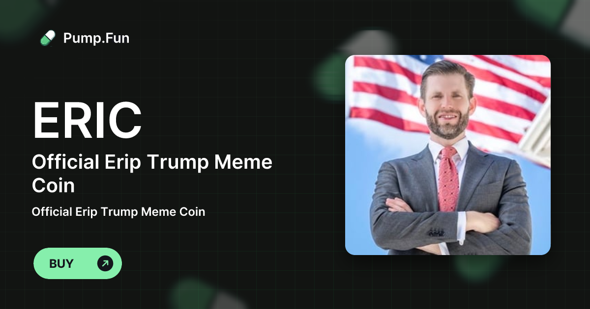 Official Erip Trump Meme Coin (ERIC) - Pump