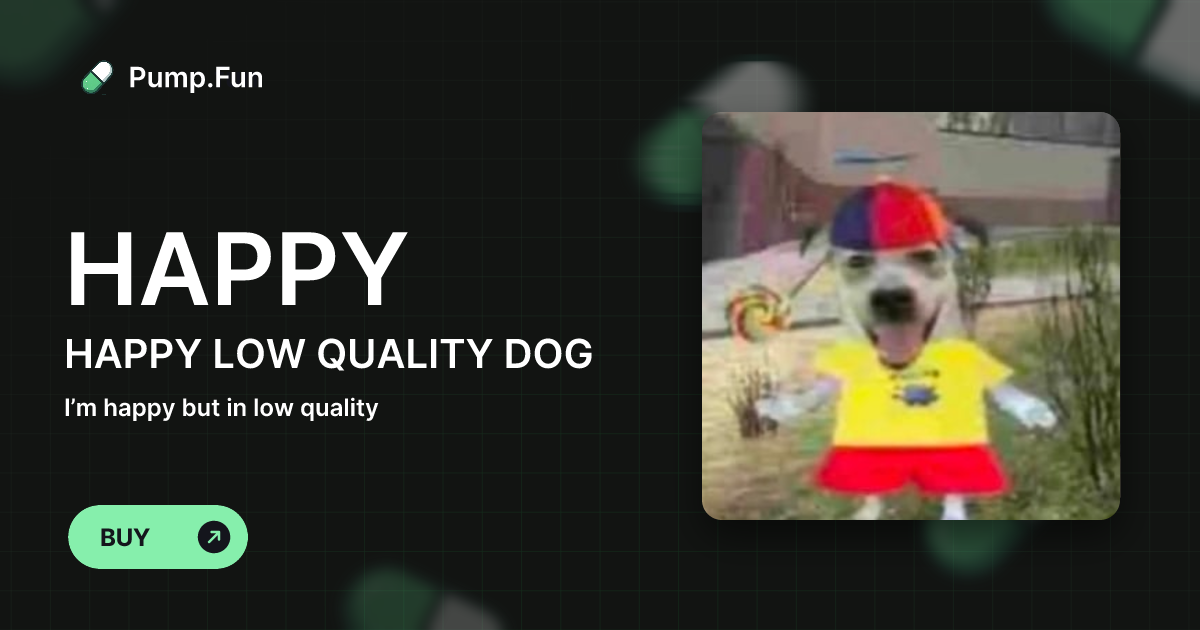 HAPPY LOW QUALITY DOG (HAPPY) - Pump