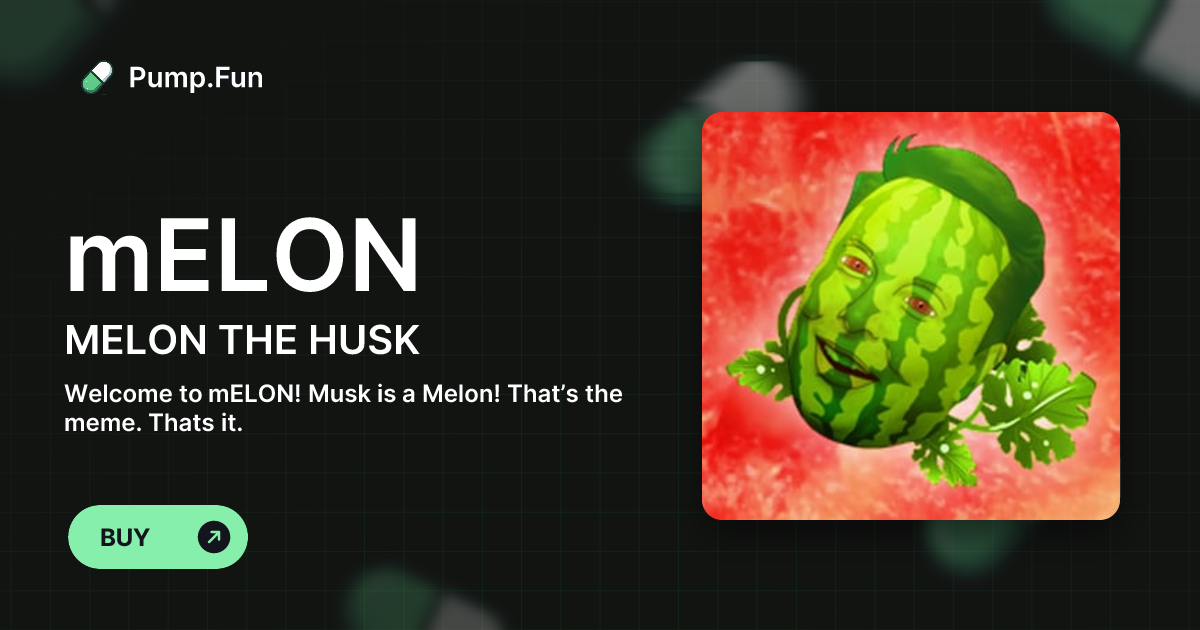 MELON THE HUSK (mELON) - Pump